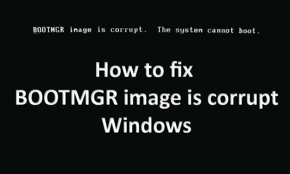 Cara mengatasi “BOOTMGR image is corrupt. The system cannot boot ...