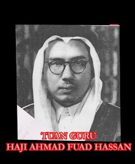Tokoh Islam: TUAN GURU HAJI AHMAD FUAD HASSAN