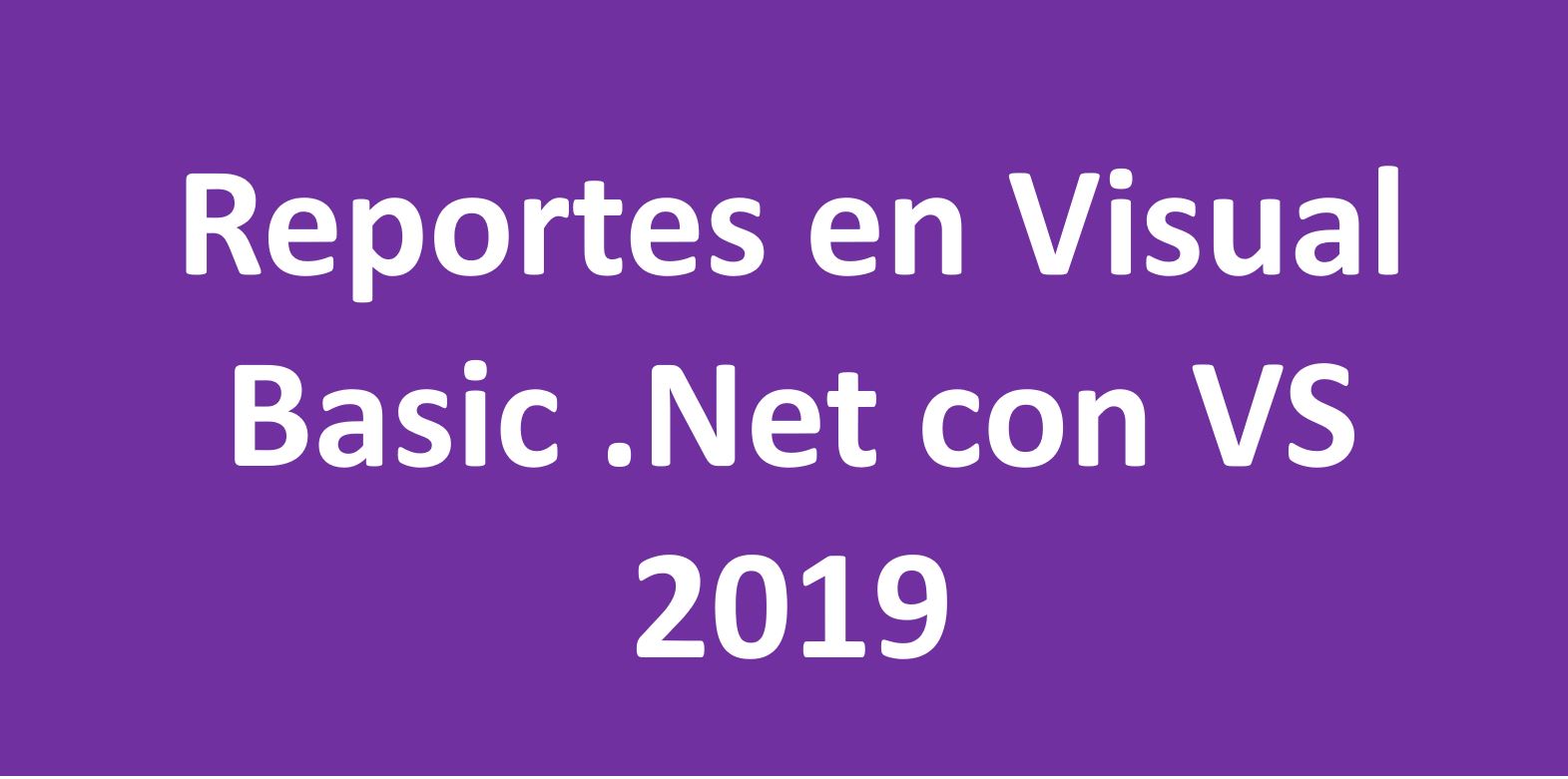Como crear reporte con reportviewer en Visual Basic .NET en visual ...