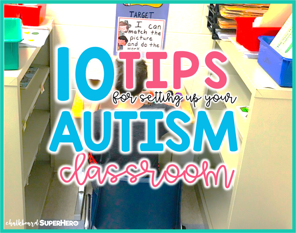 10 Tips For Setting Up Your Autism Classroom ChalkBoard SuperHero 10-tips-for-setting-up-your-autism-classroom-chalkboard-superhero
