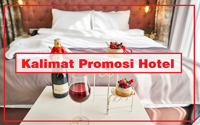 70+ Contoh Kalimat Promosi Hotel Terbaik Untuk Anda Gunakan