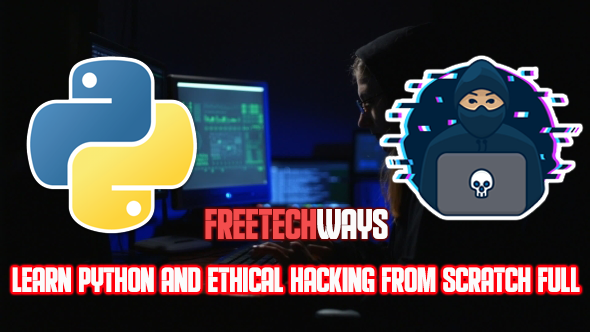 Learn Python And Ethical Hacking From Scratch Free Download