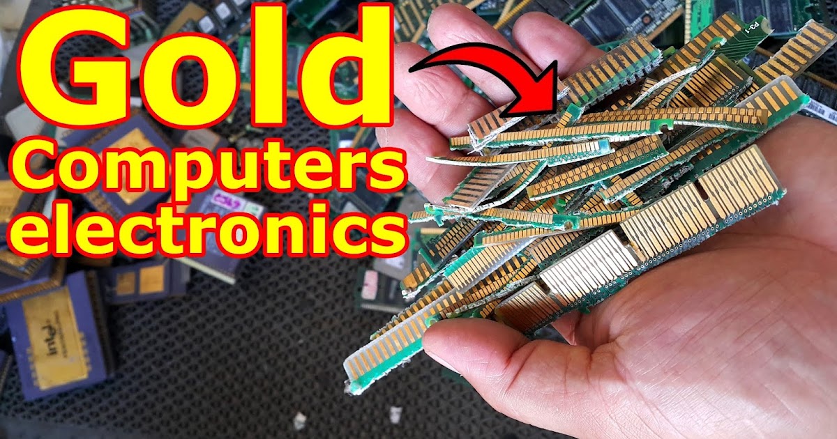 Gold extraction process: How to way to cut gold from computers parts ...