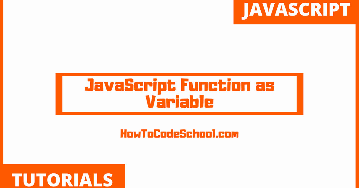 How To Use Javascript Function As Variable 7538