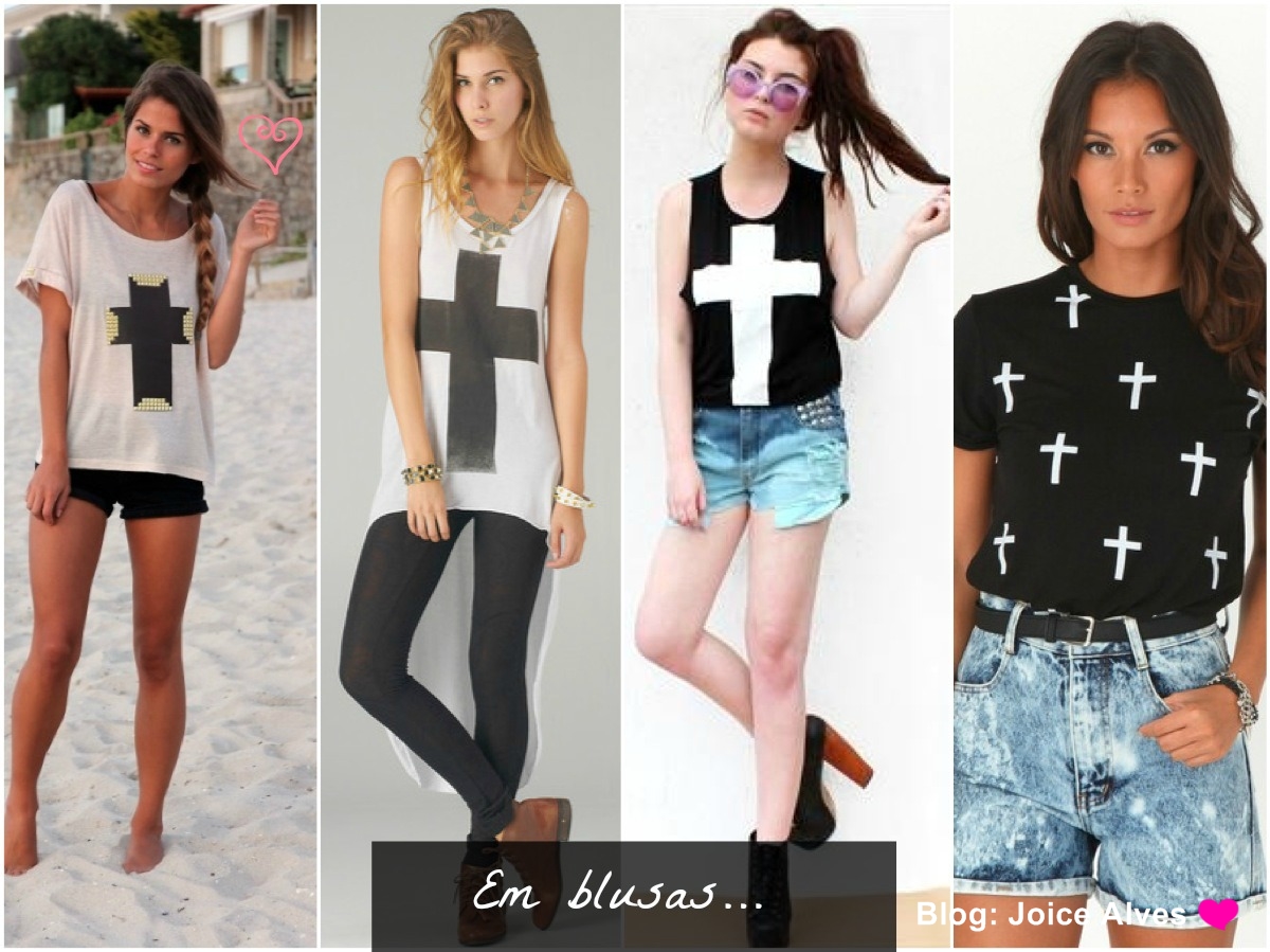 Joice Alves: Tá na moda: Cruz