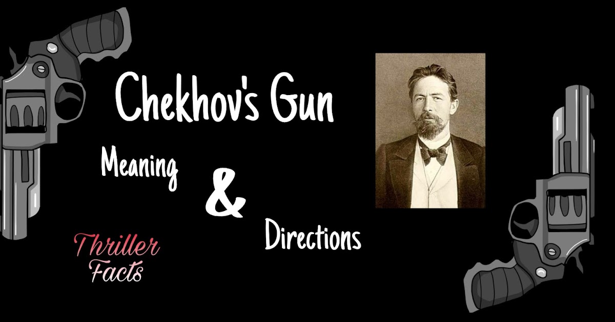 Chekhov's Gun : Meaning and Directions