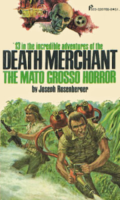 The World Of Joseph Rosenberger: Death Merchant #13: The Mato Grosso Horror