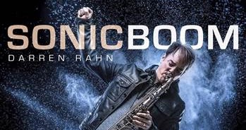 Donloe's Lowdown: Saxman Darren Rahn Hits With A 'Sonic Boom'