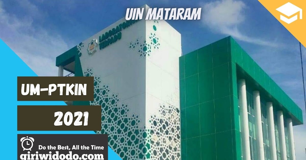 Jurusan dan Daya Tampung (Kuota) UM PTKIN Universitas Islam Negeri Mataram (UIN Mataram) 2021 ...