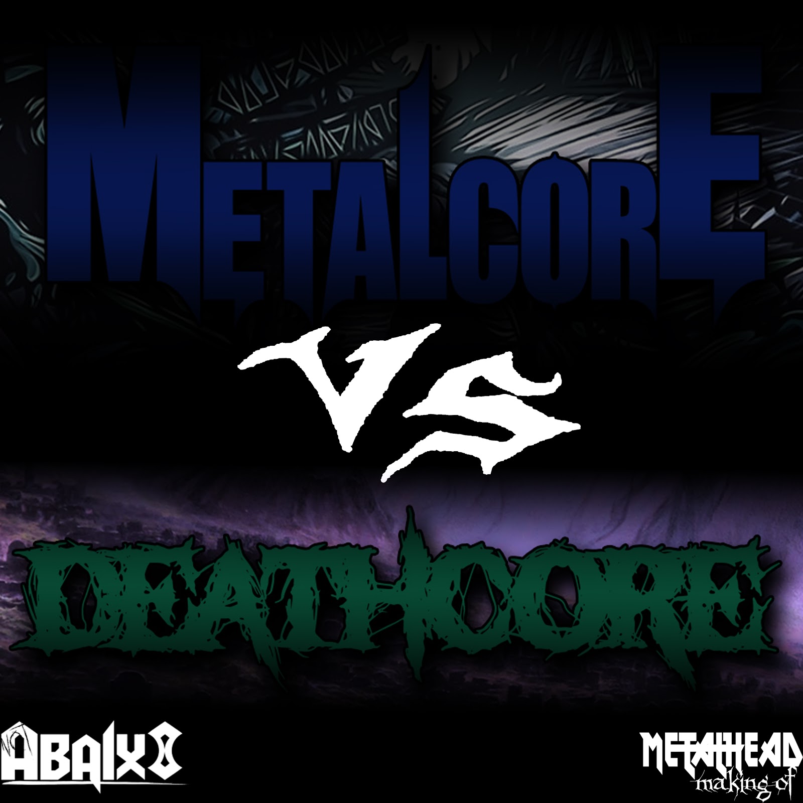 Metalhead Making Of: Metalcore/ Deathcore - Qual é a diferença?