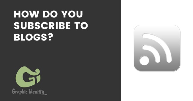 Graphic Identity: How Do You Subscribe to Blogs?