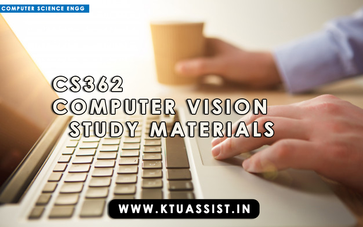 KTU S6 CS362 COMPUTER VISION STUDY MATERIALS - KTU ASSIST