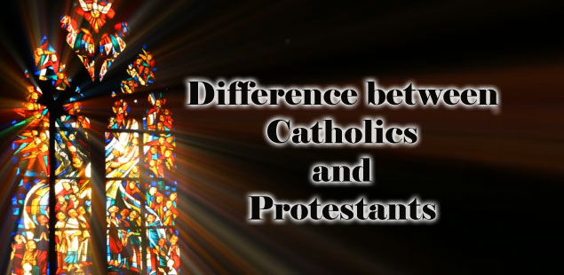 Catholic Vs Protestants | Top 10 Differences between Catholics and ...
