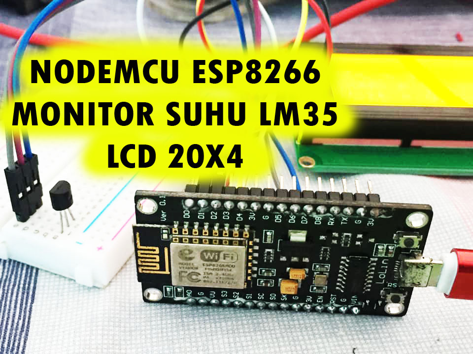 .: NODEMCU ESP8266 MONITOR SUHU LM35 INTERFACE LCD 20X4 I2C .: NODEMCU ESP8266 MONITOR SUHU LM35 INTERFACE LCD 20X4 I2C