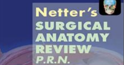 NETTER 'S SURGICAL ANATOMY REVIEW ~ Kiến Thức Y Khoa Trực Tuyến