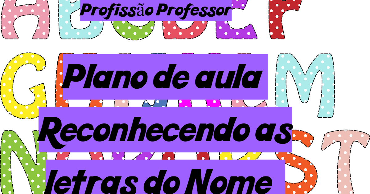 Plano De Aula Letra Inicial Do Nome Educação Infantil Bncc - FDPLEARN