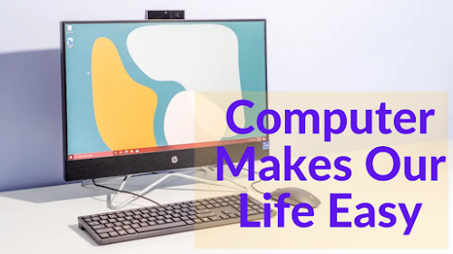 Computer Makes Our Life Easy | GIMAGRP(TECH, NEWS AND GADGETS )