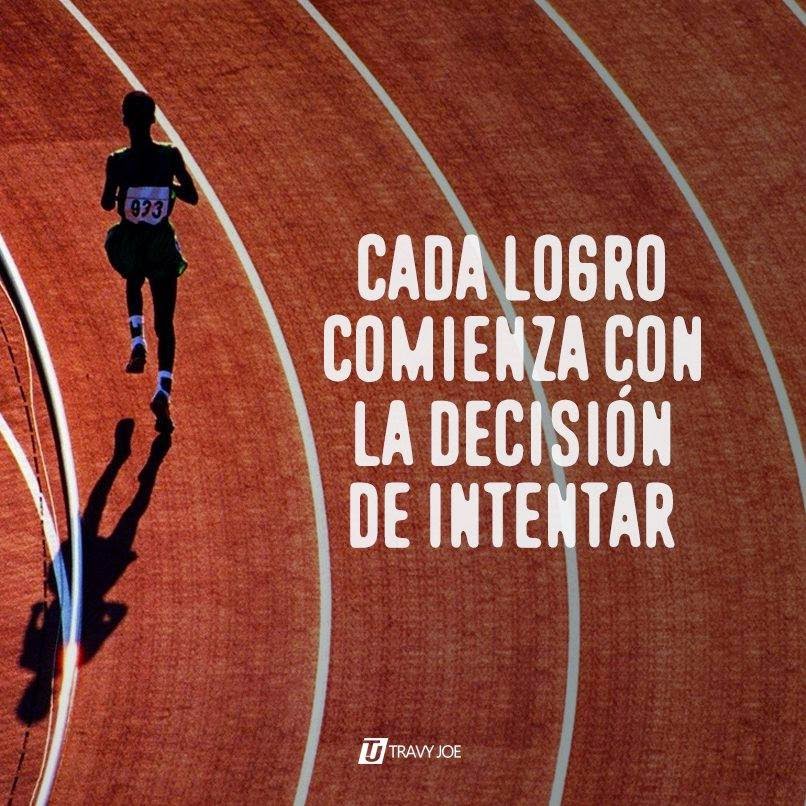 Cada logro comienza con la decisión de intentar. - Mis frases para ti