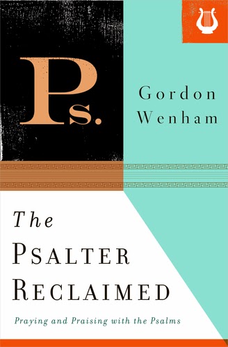 New Testament Perspectives: Gordon Wenham on the Psalms