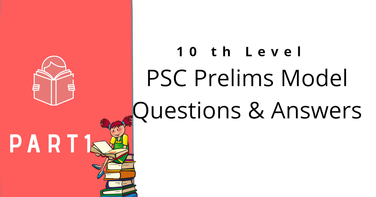 PSC Preliminary Model Questions and Answers PSC ചോദ്യങ്ങൾ