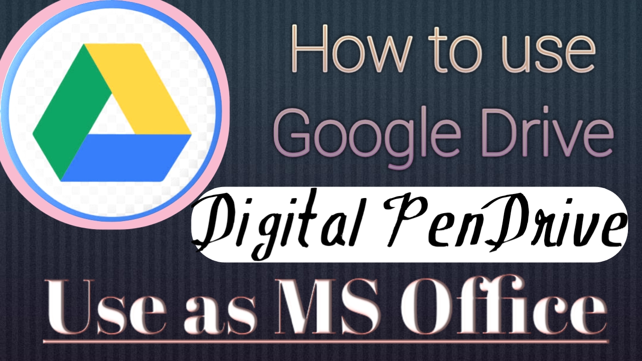 How To Use Google Drive As Digital PenDrive how-to-use-google-drive-as-digital-pendrive
