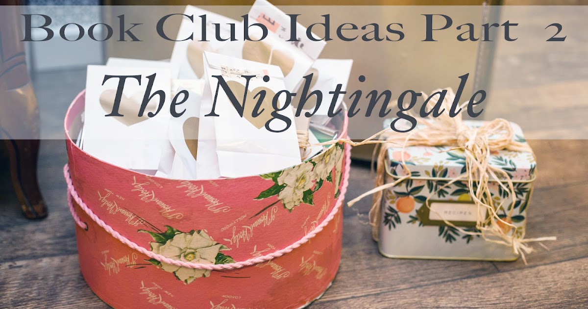 Delicious Reads Book Club Ideas For The Nightingale Part 2 delicious-reads-book-club-ideas-for-the-nightingale-part-2