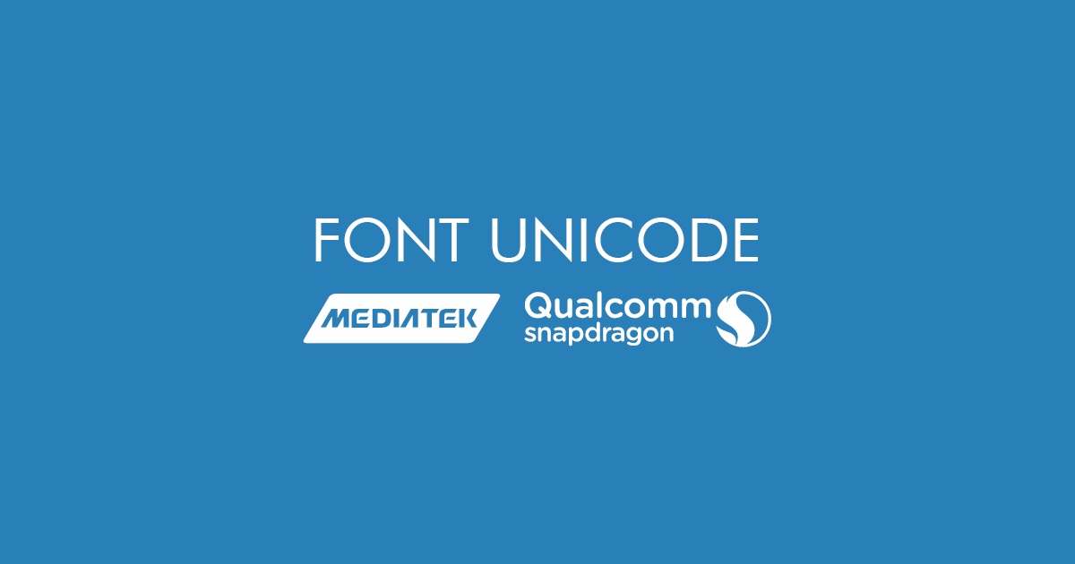 Kumpulan Simbol Font Unicode Logo Mediatek, Qualcomm, dan Banyak Lagi
