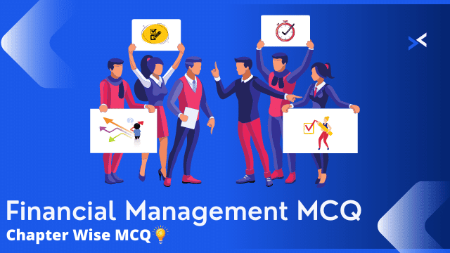 Financial Management MCQ Multiple Choice Questions And Answers Full financial-management-mcq-multiple-choice-questions-and-answers-full