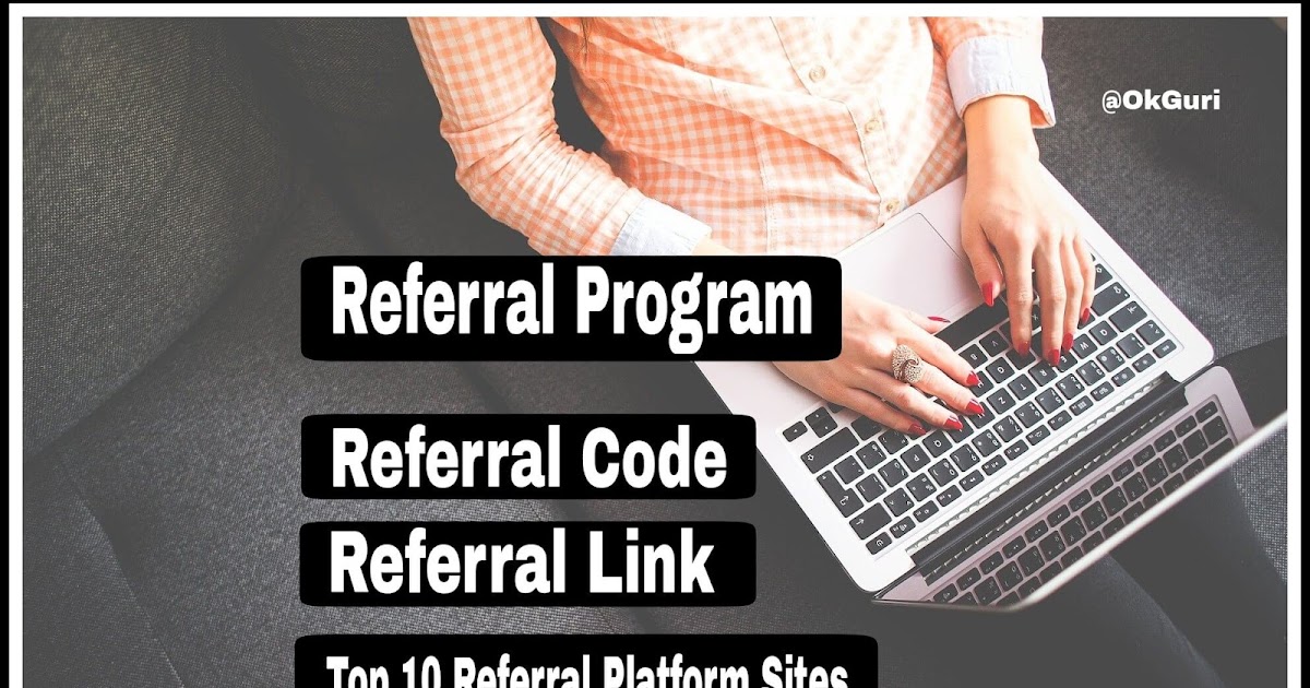 Referral Program Earn Money | Code, Link & Site List - OkGuri