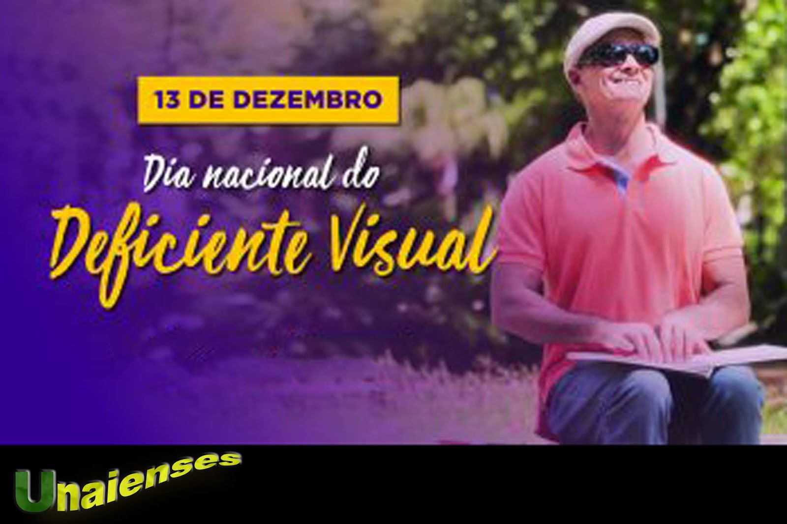 UNAIENSES: BRASIL - 13 de Dezembro - Dia Nacional do Cego