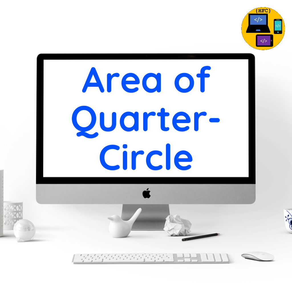 Area Of Quarter Circle C Program To Find Area Of Quarter Circle C area-of-quarter-circle-c-program-to-find-area-of-quarter-circle-c