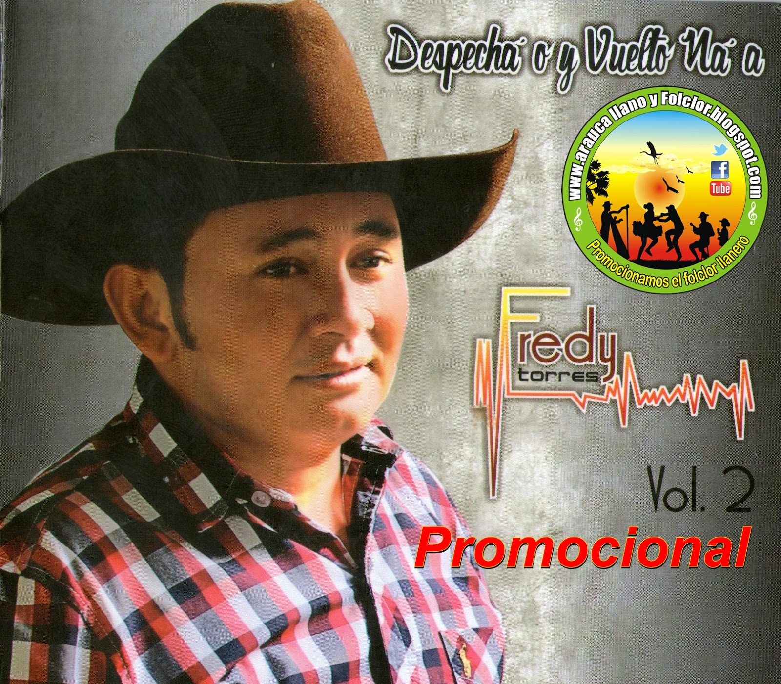 ARAUCA LLANO Y FOLCLOR: FREDDY TORRES, DESPECHAO Y VUELTO NA ...