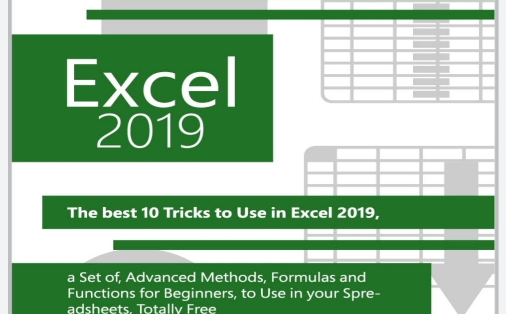 Excel 2019 The Best 10 Tricks To Use In Excel 2019 A Set Of Advanced Methods Formulas And excel-2019-the-best-10-tricks-to-use-in-excel-2019-a-set-of-advanced-methods-formulas-and