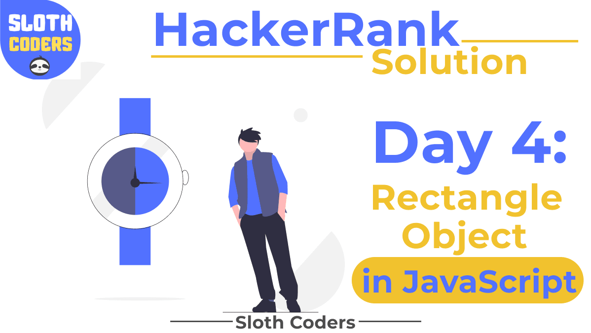 Day 4 Create A Rectangle Object In Javascript 10 Days Of Javascript Sloth Coders