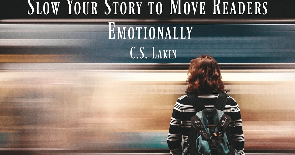 The Write Conversation: Slow Your Story to Move Readers Emotionally