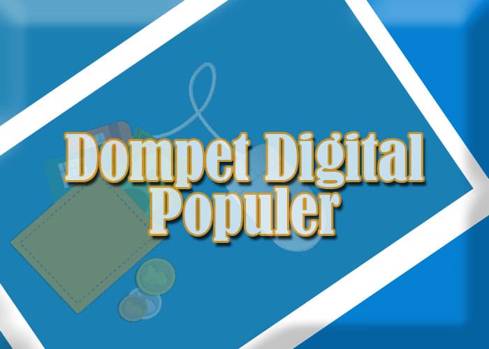 Dompet Digital Populer di Indonesia, Kamu Pakai yang Mana? - Kangagos