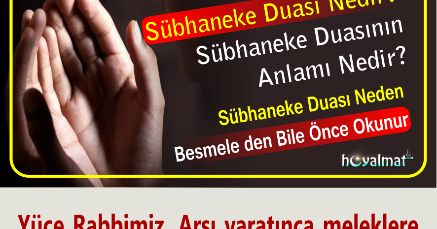 Sübhaneke Duası Nedir? Sübhaneke Duasının Anlamı Nedir?