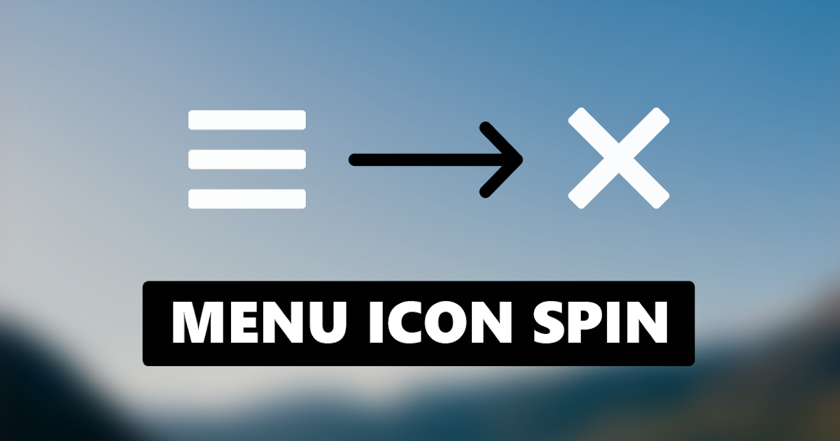 Menu Icon with a Transform Spin - Only Using CSS & HTML | Coding Snow ...
