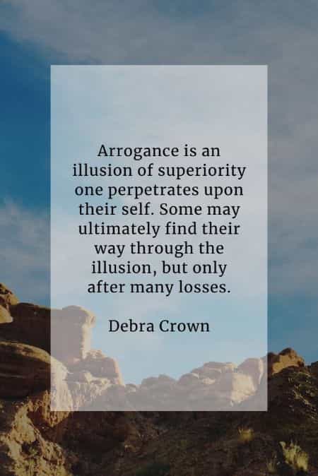 55 Arrogant quotes that will help broaden your perception
