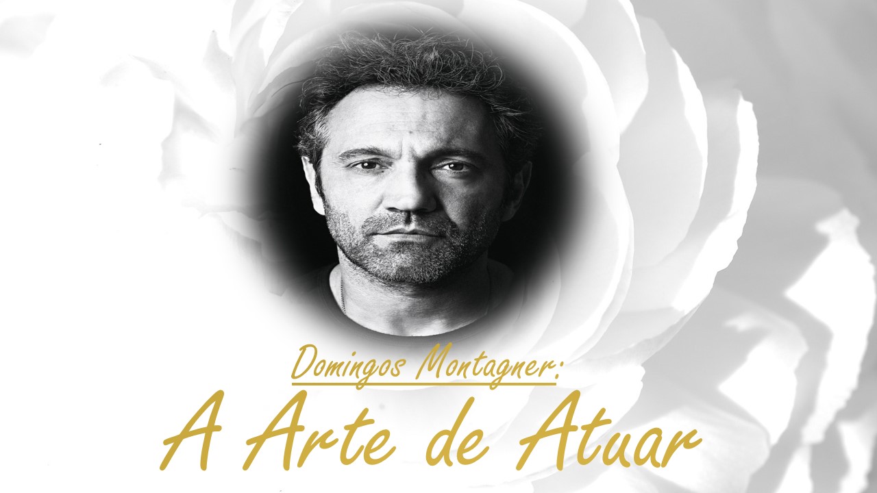 Domingos Montagner: A Arte de Atuar