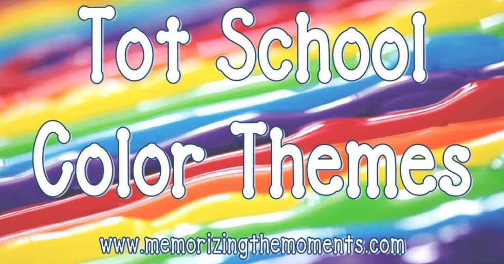 Memorizing the Moments: Tot School Colors