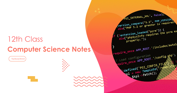 12th Class Computer Science Notes for FBISE (New Syllabus) | Top Study ...