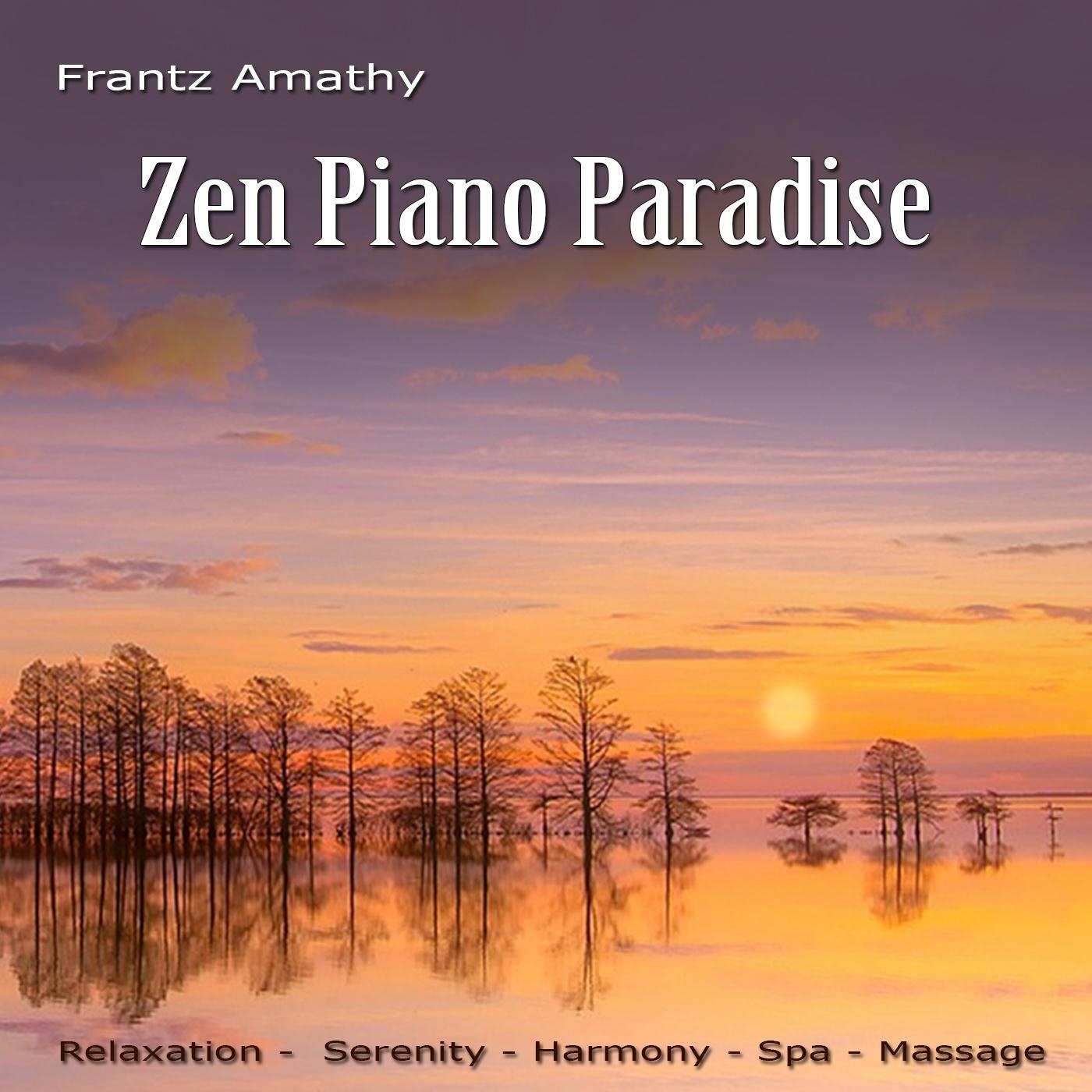 Zen Piano Paradise [edited version] - Frantz Amathy - Zen Piano ...