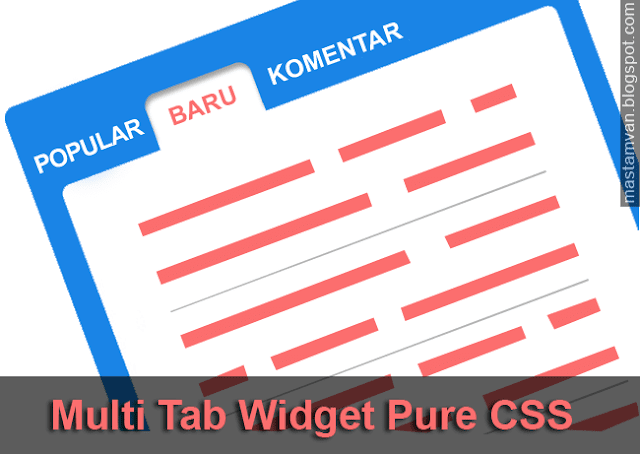 Membuat Widget Multi Tab Pure Css Di Sidebar Blog Membuat Widget Multi Tab Pure Css Di Sidebar Blog