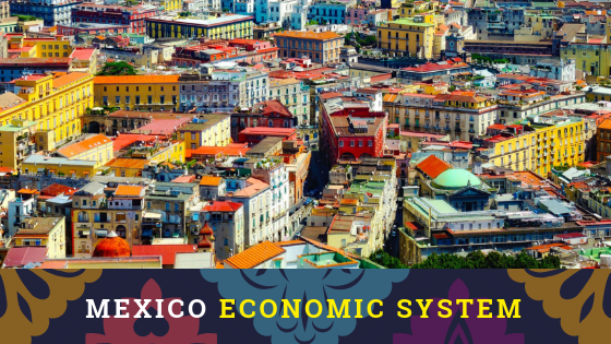 Mexico economic system - Economic Activity