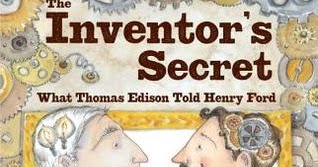 KISS THE BOOK: The Inventor’s Secret: What Thomas Edison Told Henry ...