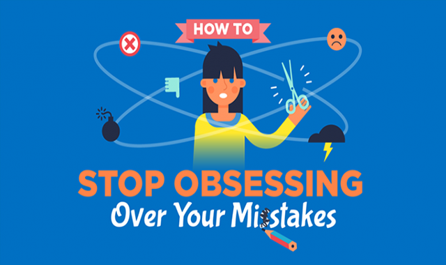 How to Stop Obsessing Over Your Mistakes #infographic - Visualistan