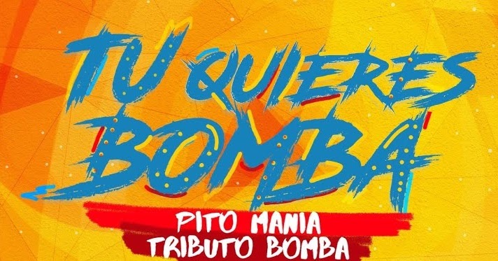 prueba2: Pito Mania Tributo Bomba - Tu Quieres Bomba