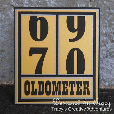 Tracy's Creative Adventures: . . . for a birthday that needs an "OLDOMETER"