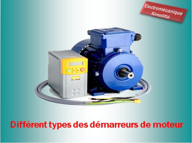 Différent Types des démarreurs de moteur